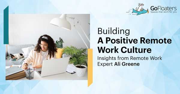 Building a Positive Remote Work Culture - Insights from Remote Work ...